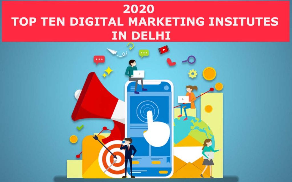 Top 10 Digital Marketing Institutes in Delhi Updated in 2020